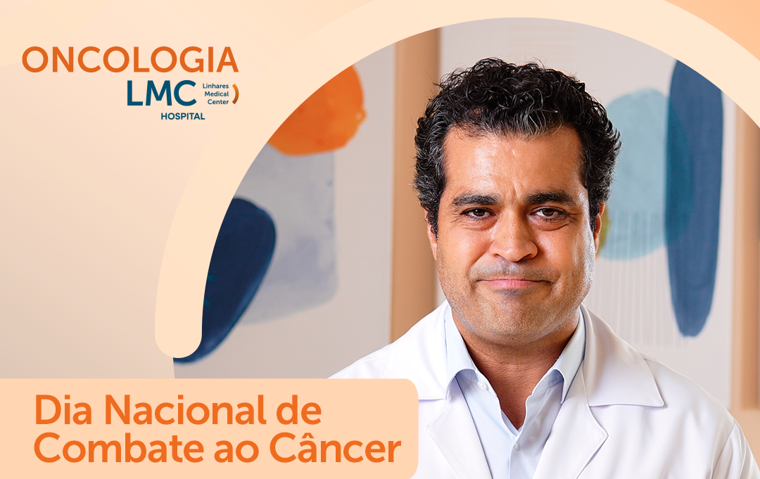 Dia Nacional de Combate ao Câncer - LMC Hospital